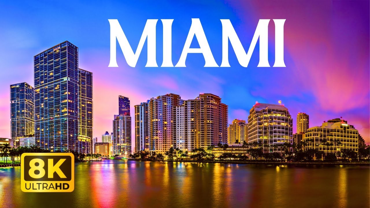 Miami, Florida 8K Video ULTRA HD 120 FPS | Exploring Miami in Stunning ...