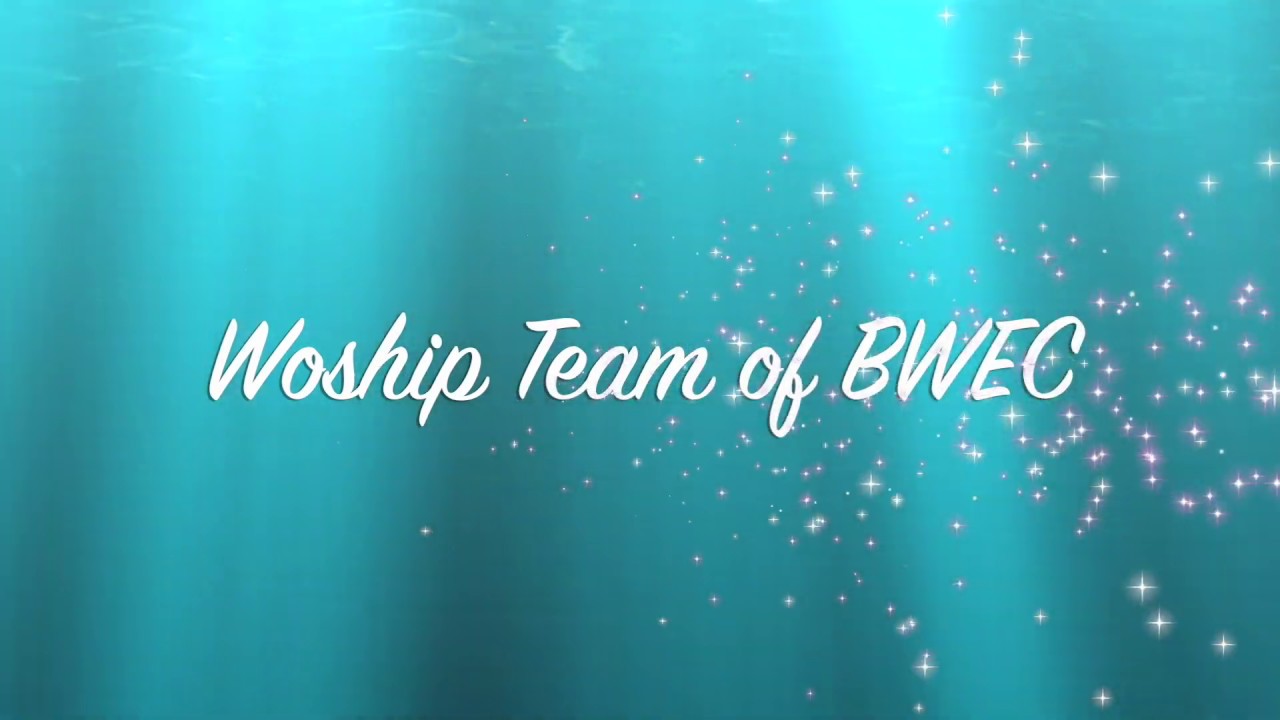 BWEC Worship time 10 20 2019 - YouTube