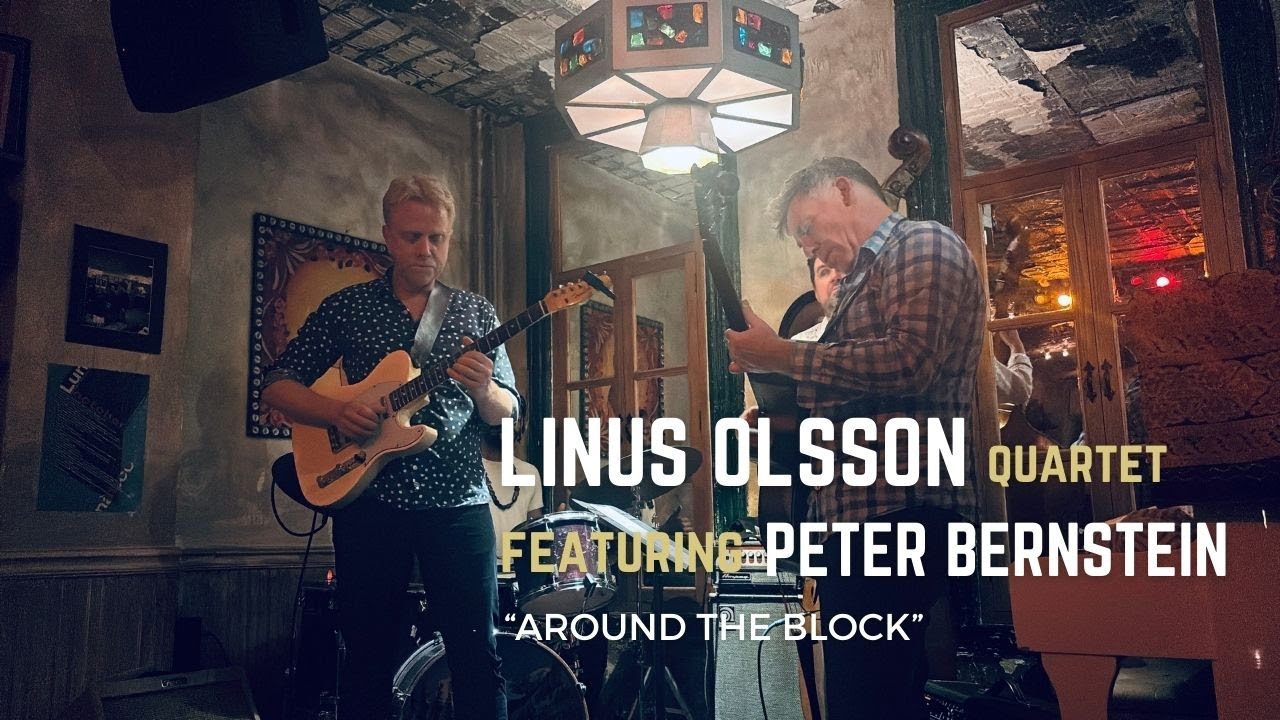 Linus Olsson Quartet featuring Peter Bernstein - "Around The Block" - YouTube
