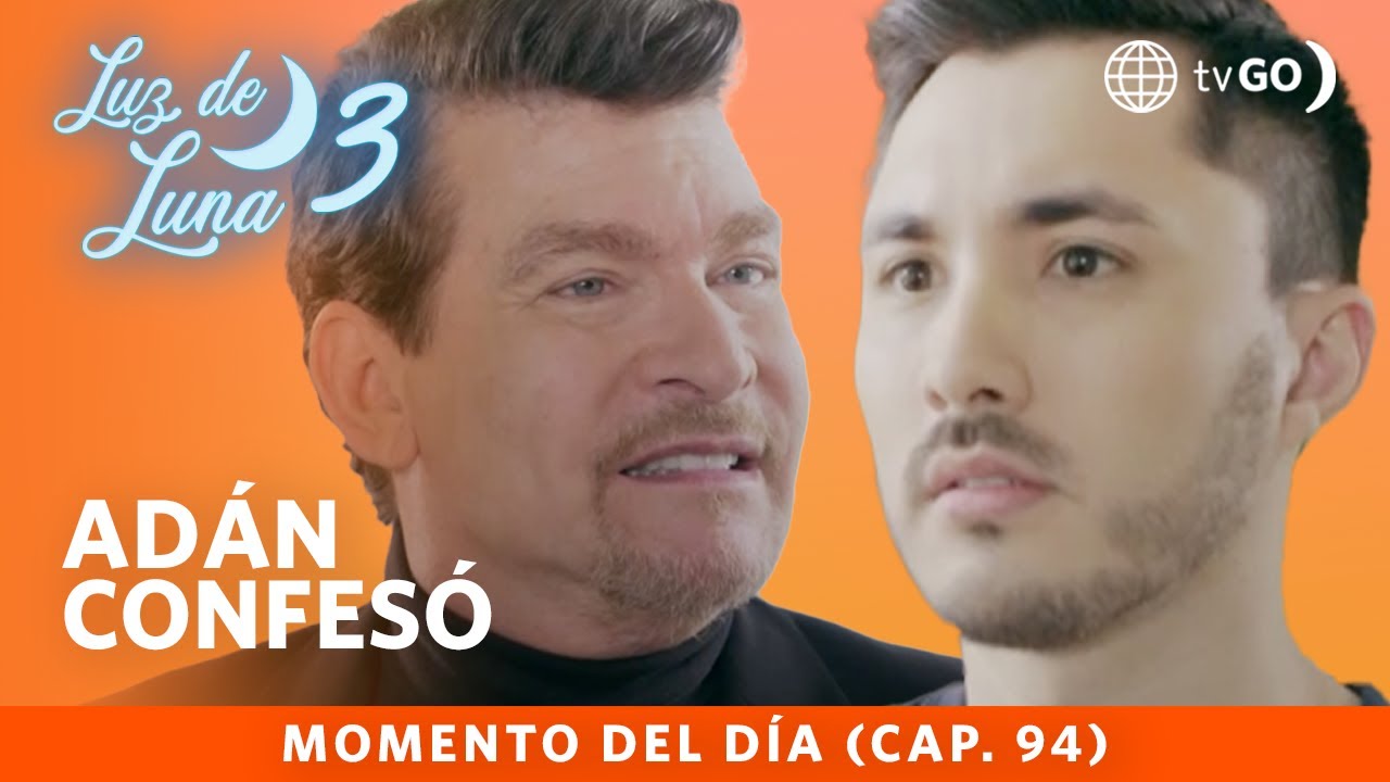 Luz de Luna 3: Adán hizo una declaración (Capítulo n° 94) - YouTube