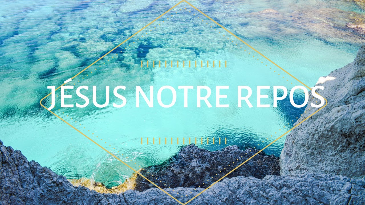 JESUS NOTRE REPOS - YouTube