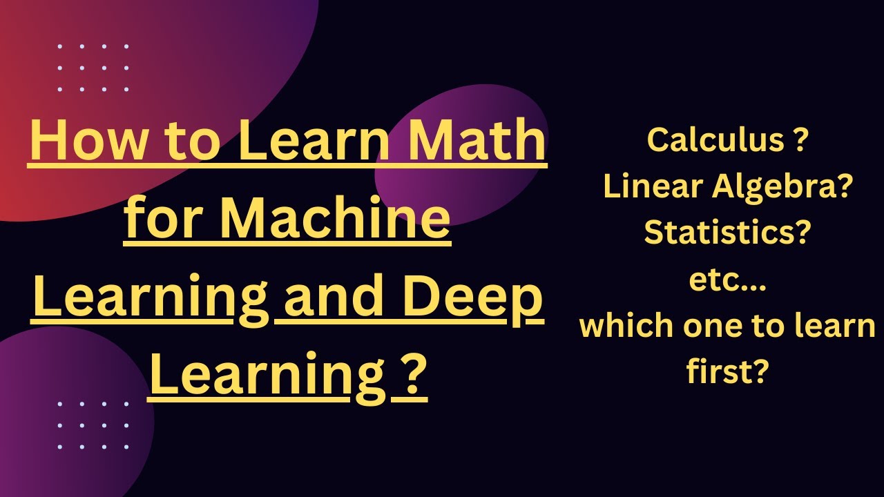 Efficient way to learn Maths for Machine learning | How to learn the ...