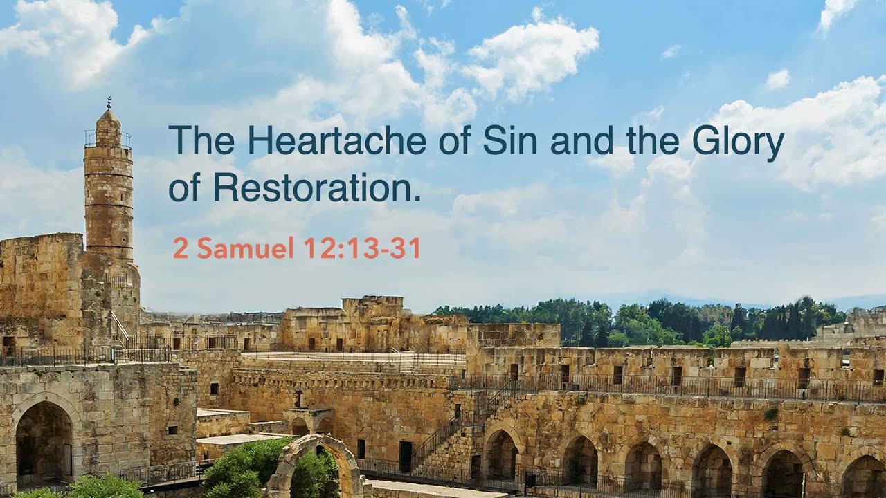 The Heartache of Sin and the Glory of Restoration - YouTube