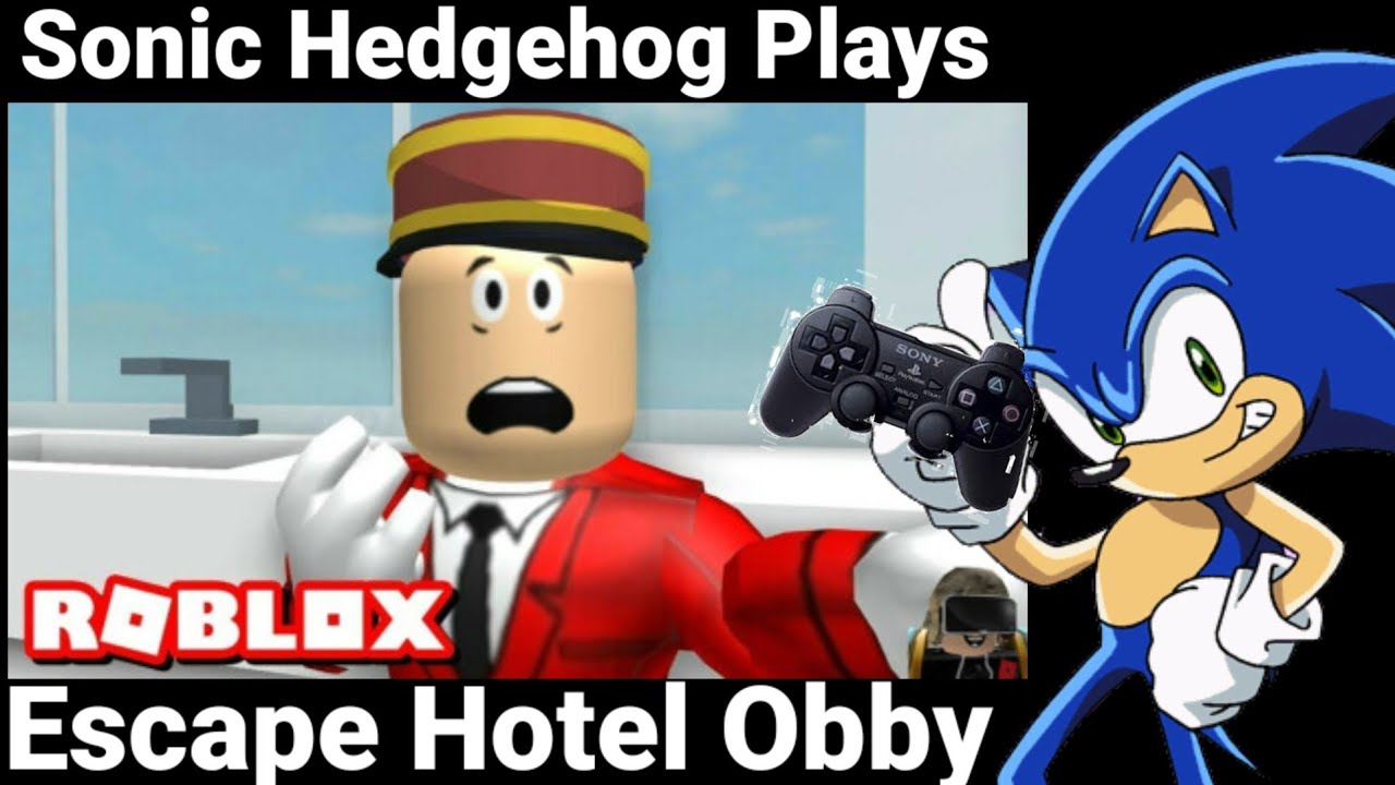 Sonic Hedgehog Plays Escape Hotel Obby (ROBLOX) - YouTube