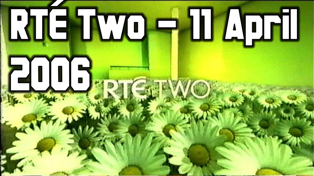 RTÉ Two | Ad breaks, Continuity & channel hopping | 11 April 2006 - YouTube