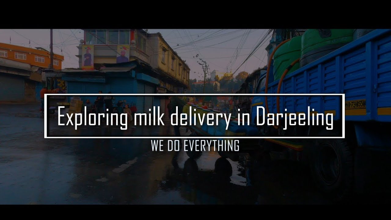 || Exploring milk delivery in Darjeeling || WE DO EVERYTHING || - YouTube