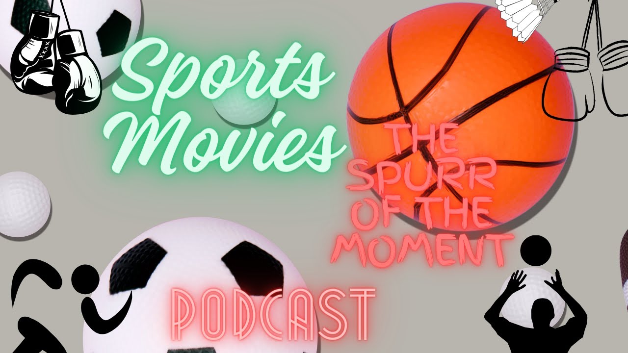 Spurr of The Moment Podcast: Sports Movies - YouTube