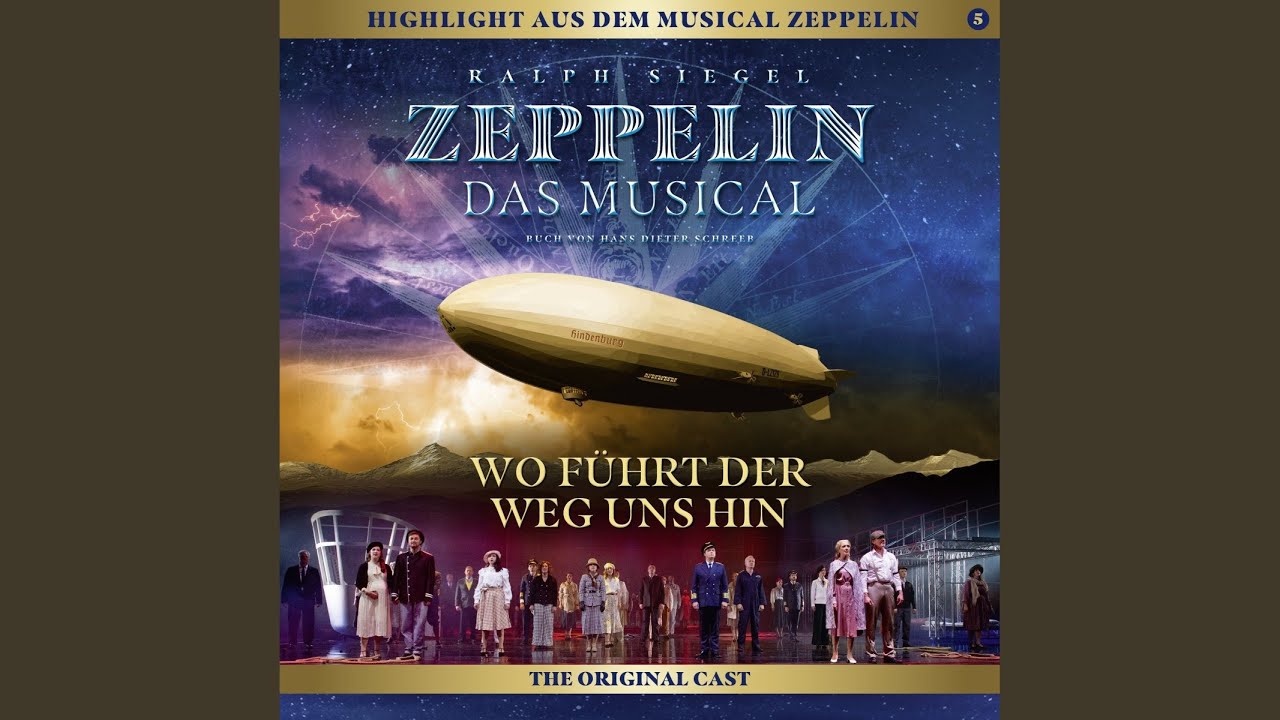Zeppelin - Das Musical: Wo führt der Weg uns hin - YouTube