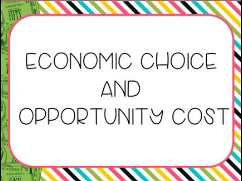 Economic Choice and Opportunity Cost - YouTube