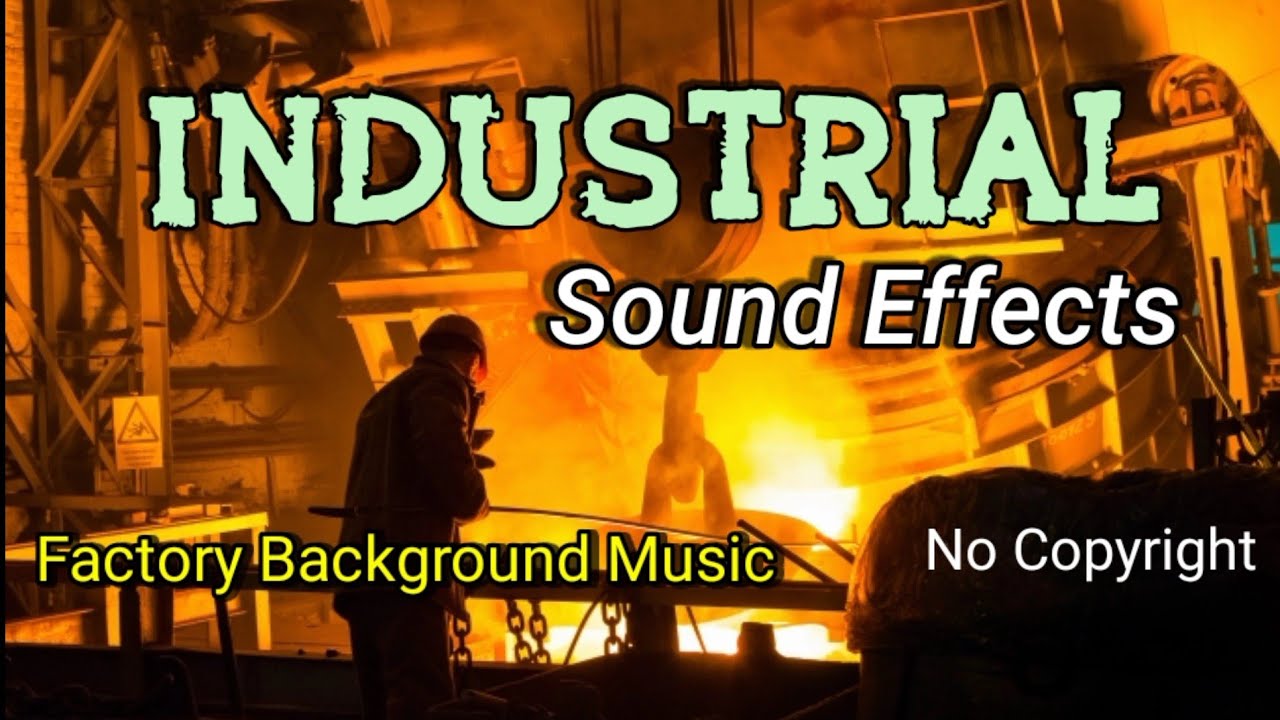 Industrial Sound Effects | No Copyright | Factory Background Music ...