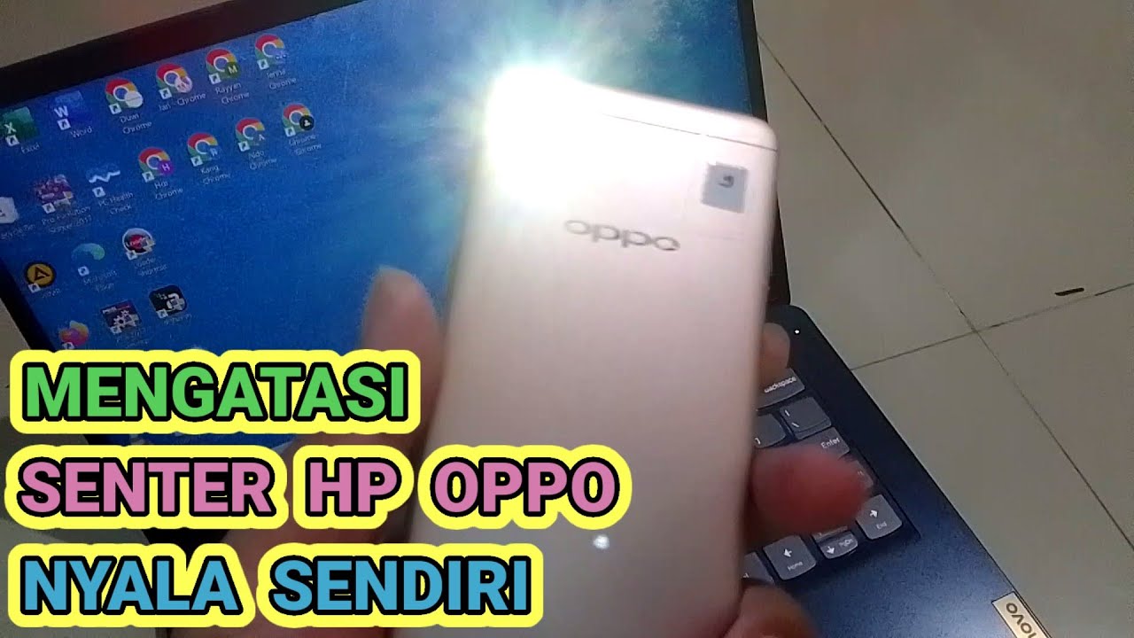 Cara Mengatasi Senter Hp Oppo Menyala Sendiri Dalam Keadaan Layar ...