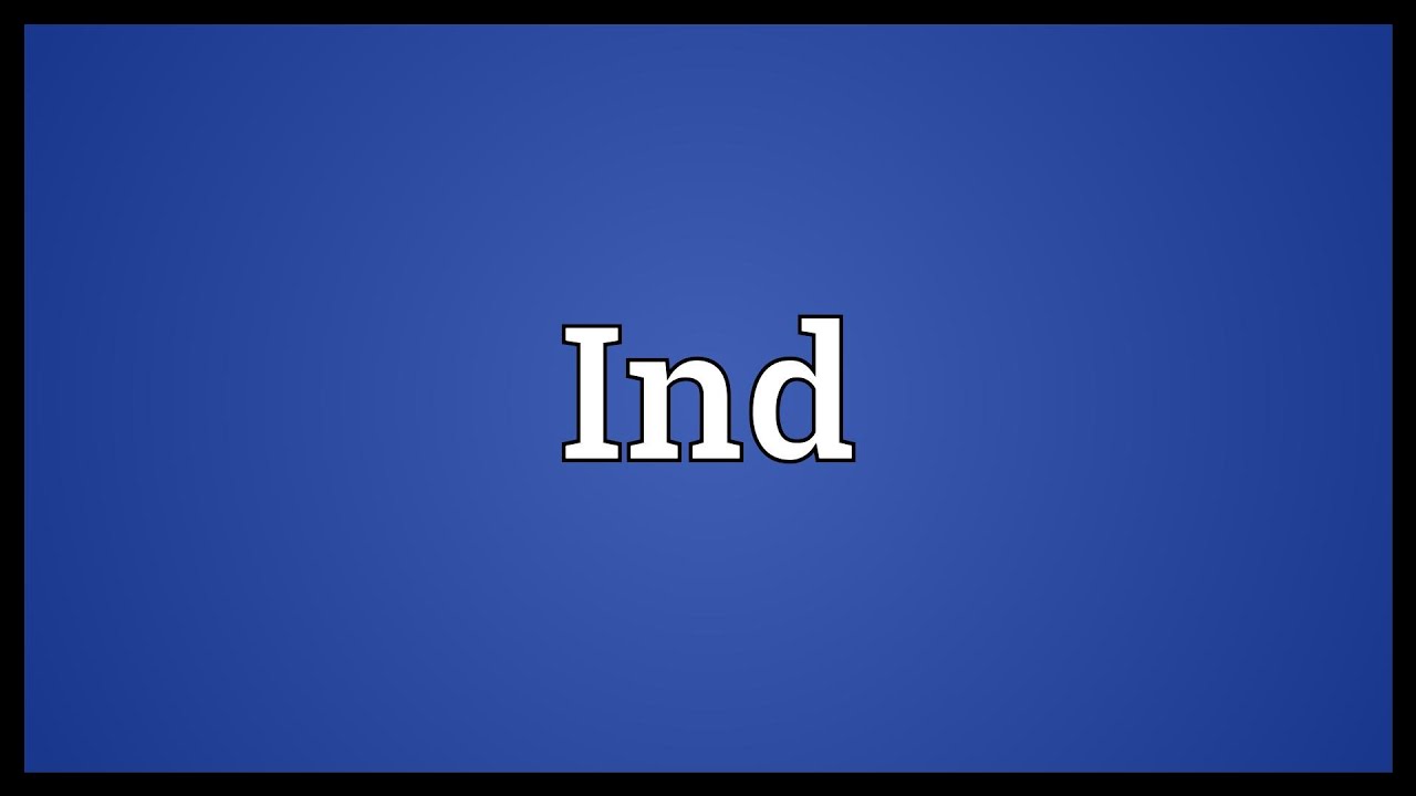 Ind Meaning - YouTube