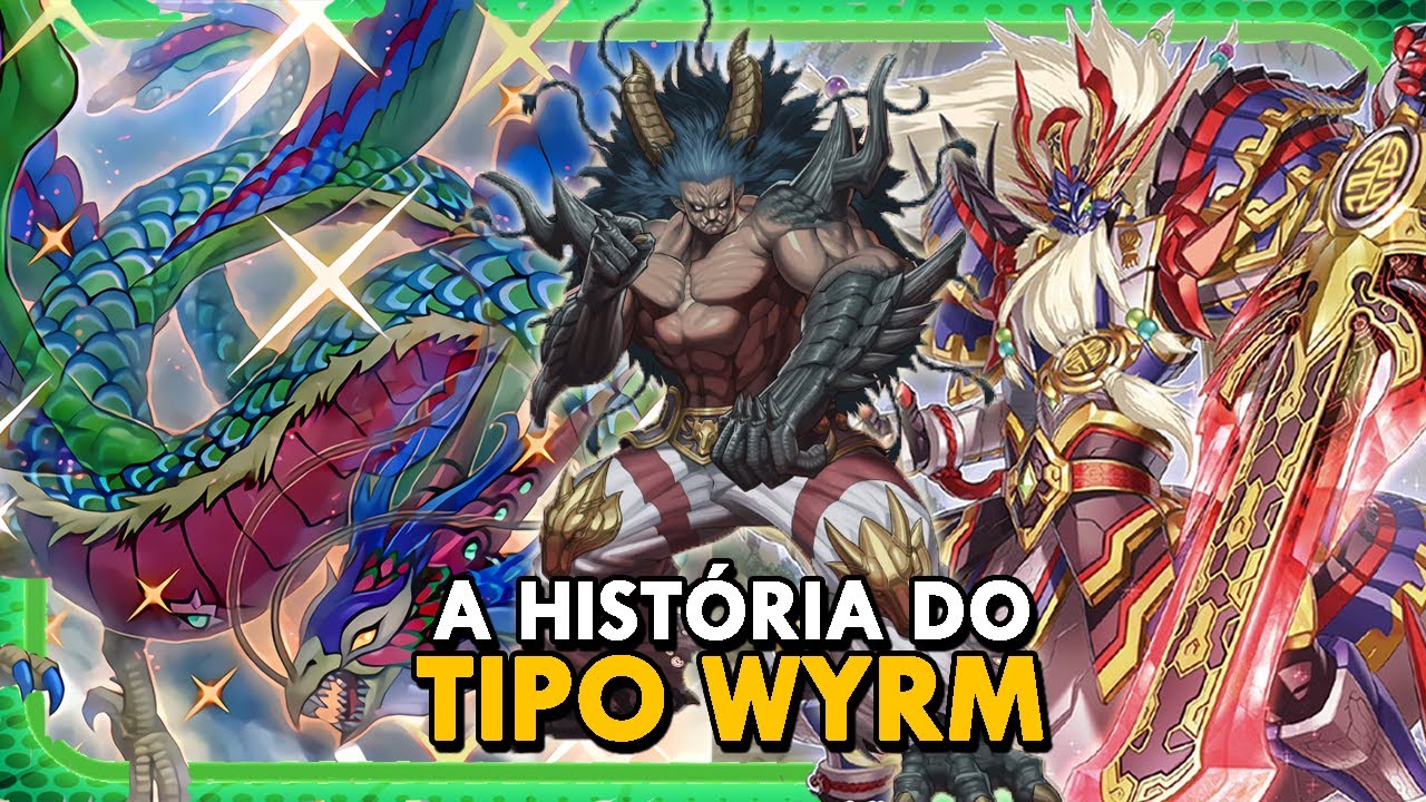 A HISTÓRIA do TIPO WYRM em YU-GI-OH! - YouTube