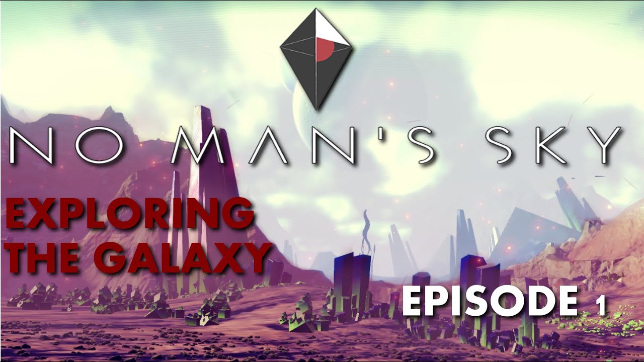 No Man's Sky - Exploring the Galaxy STREAM! Part 1 ( No Mans Sky ...