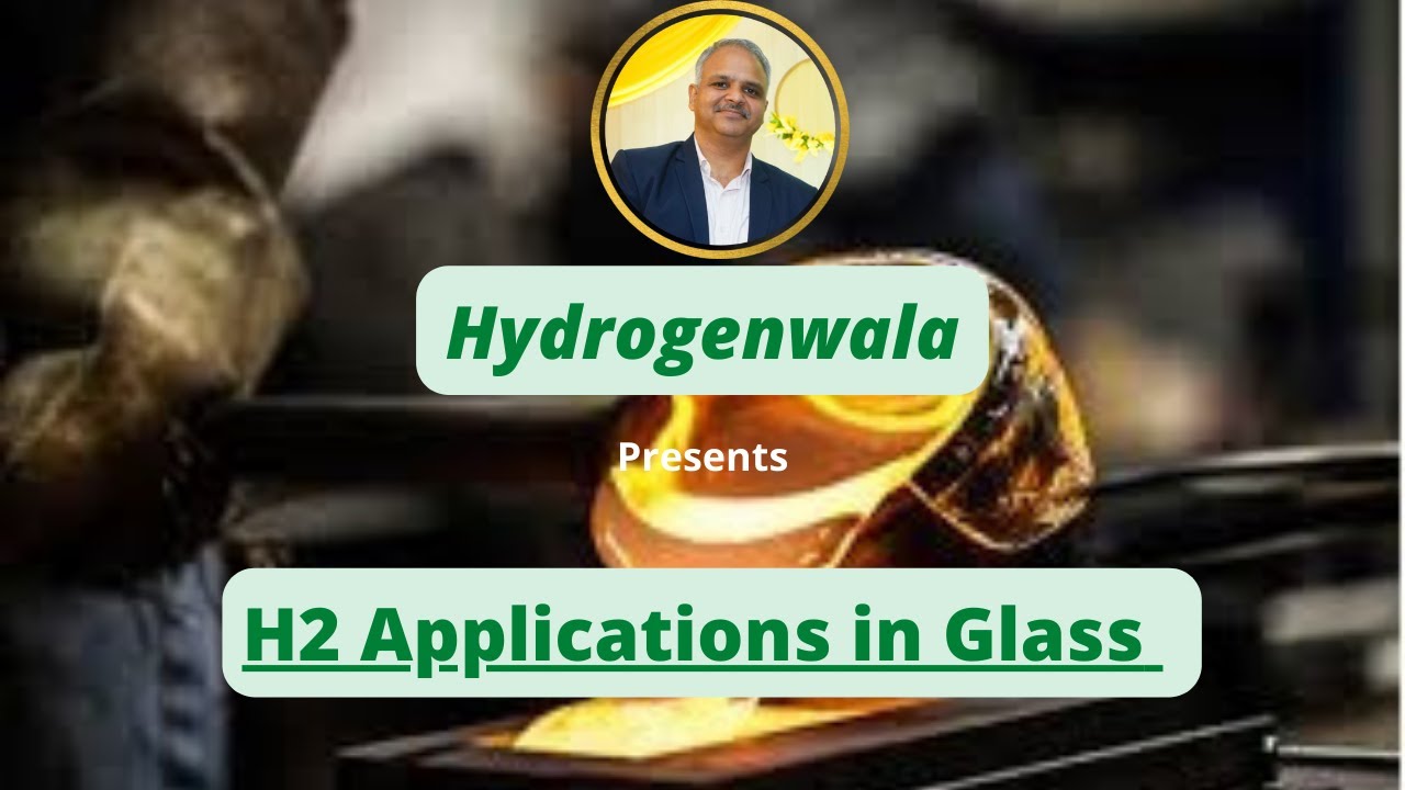 H2 Applications in Glass Industry by Hydrogenwala - YouTube
