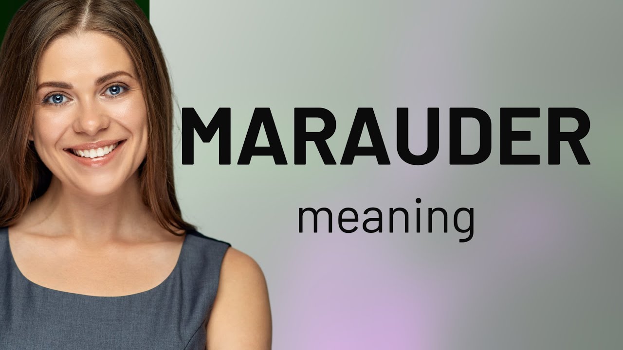 Marauder — meaning of MARAUDER - YouTube
