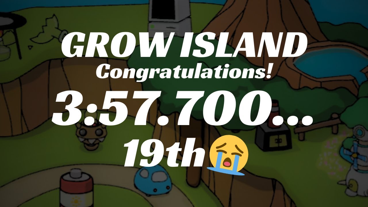 Grow Island Congratulations! 3:57.700 19th - YouTube