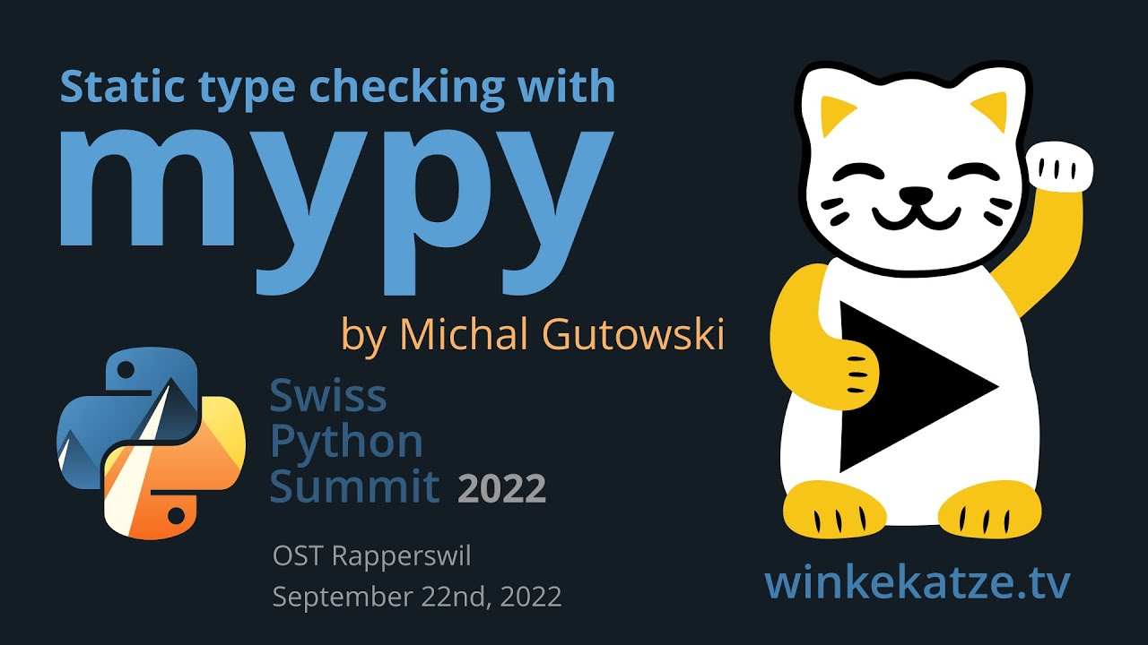 Static Type Checking With Mypy Swiss Python Summit 2022 YouTube Static Type Checking With Mypy Swiss Python Summit 2022 YouTube