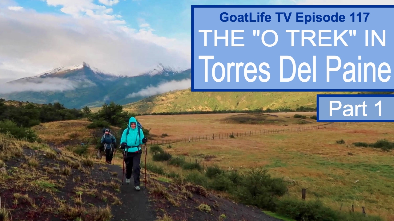 The "O" Circuit Trek in Torres Del Paine, Chile - Part 1 - YouTube