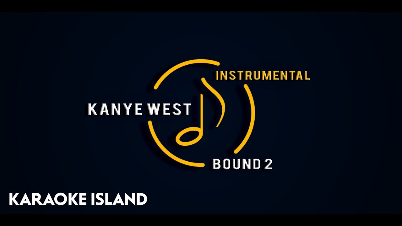 Kanye West - Bound 2 (Official Instrumental) - YouTube