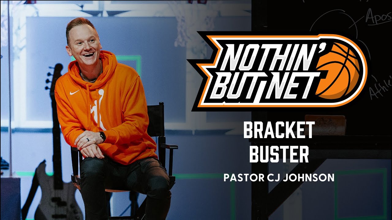 Bracket Buster – Nothin' But Net | Pastor CJ Johnson - YouTube