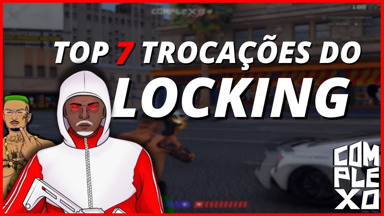 TOP 7 TROCAÇÕES DO LOCKING NO COMPLEXO RP ! *TENTE NÃO SE IMPRESSIONAR ...