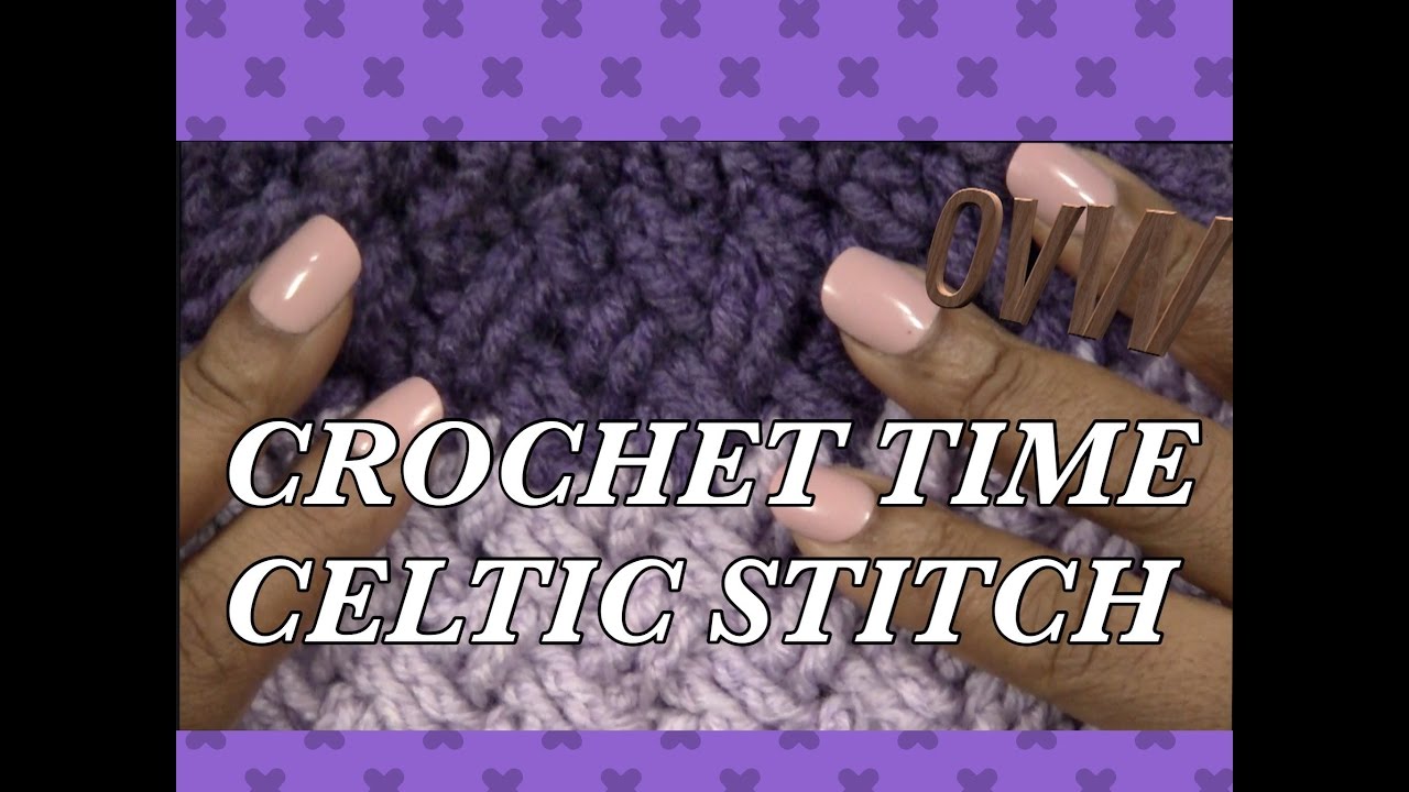 CROCHET TUTORIAL TIME: CELTIC WEAVE STITCH - YouTube