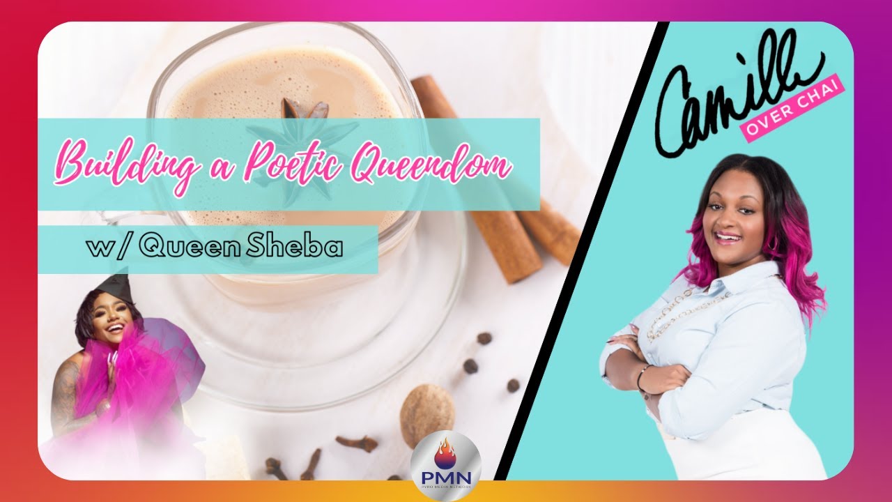 "Building a Poetic Queendom" | Camille Over Chai LIVE! - YouTube