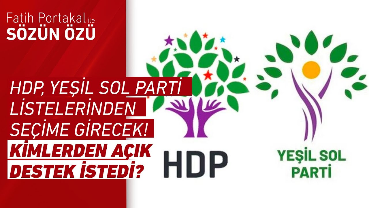 HDP, Yeşil Sol Parti Listelerinden Seçime Girecek! Kimlerden Açık ...