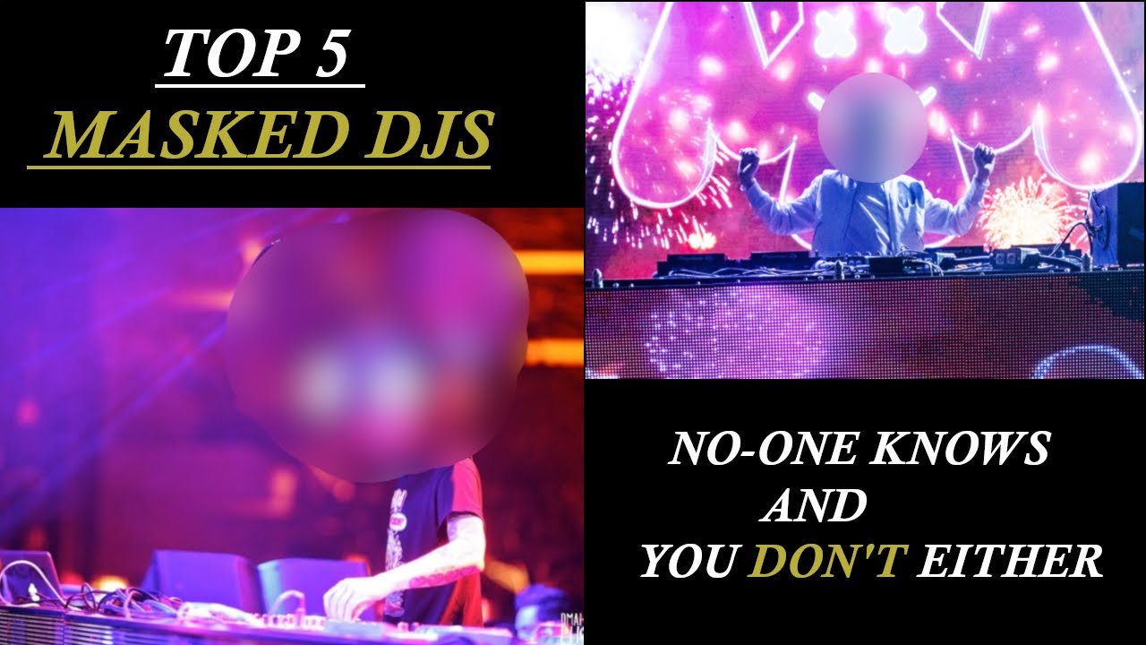 Top 5 Masked DJs No-one Knows and You Don't Either - YouTube
