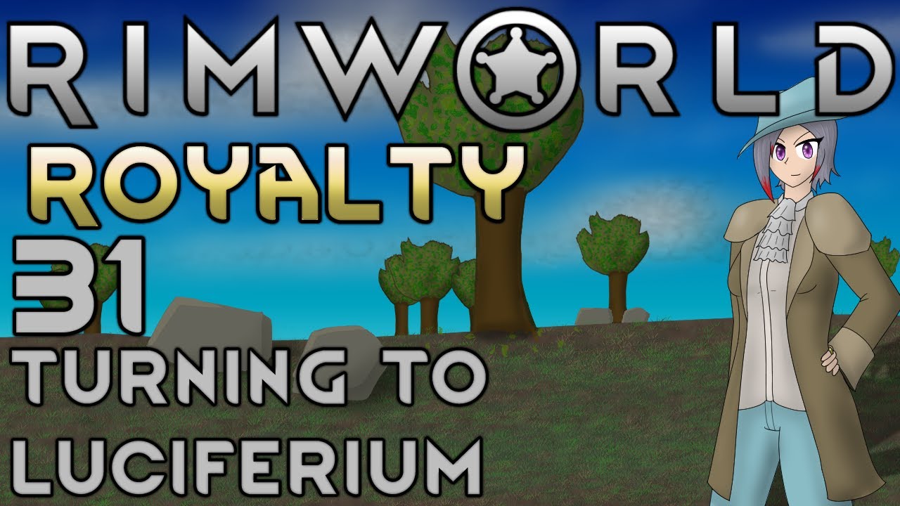 Let's Play RimWorld Royalty - 31 - Turning to Luciferium - YouTube
