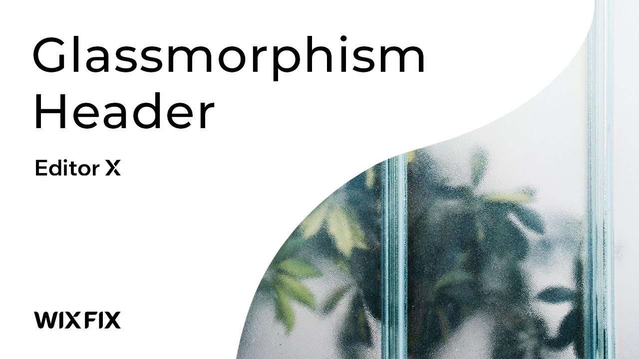 Glassmorphism Header In Editor X Wix Fix YouTube Glassmorphism Header In Editor X Wix Fix YouTube