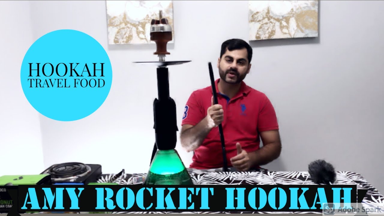 AMY ROCKET HOOKAH (HOOKAH TRAVEL FOOD) - YouTube