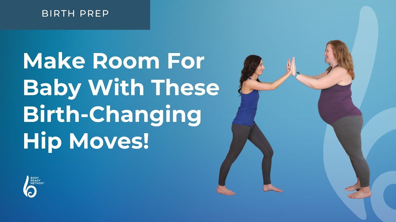Make Room For Baby With These Birth-Changing Hip Moves! - YouTube