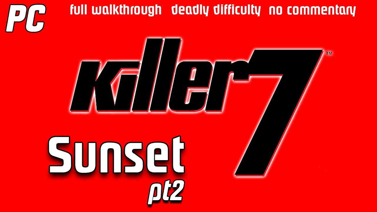 KILLER 7 - PC Walkthrough - Sunset pt.2 (deadly/no commentary) - YouTube