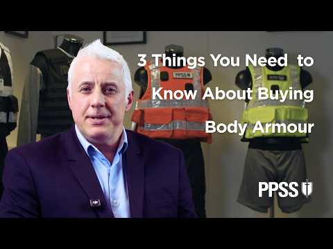 3 Things You Need to Know About Buying Body Armour | PPSS Group