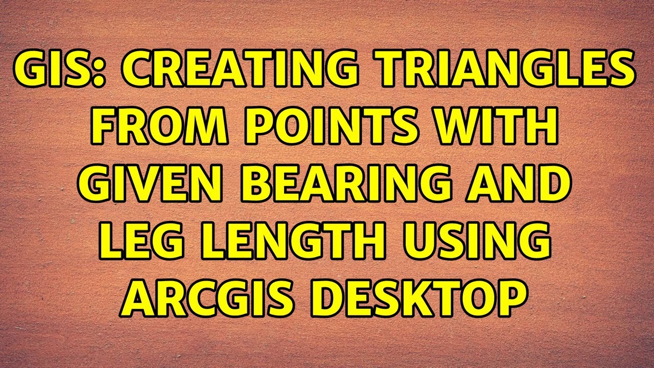 GIS: Creating triangles from points with given bearing and leg length ...