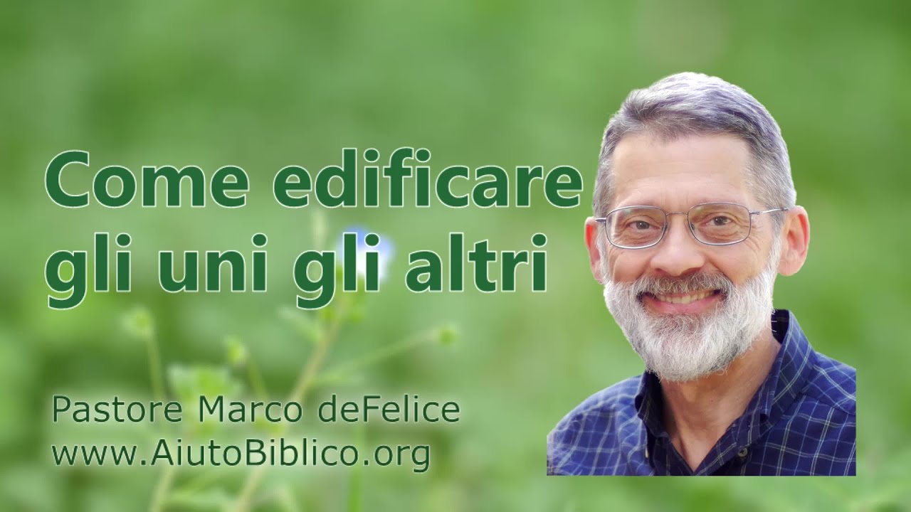 Come edificare gli uni gli altri -- vari brani -- Marco deFelice - YouTube