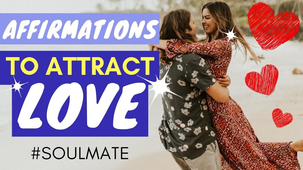 10 Affirmations to Attract Love (LAW OF ATTRACTION) Manifest Your ...