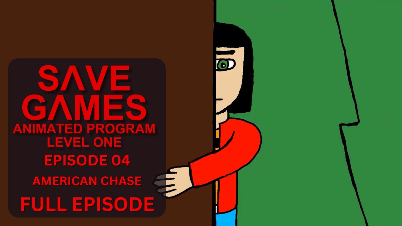 SAVE GAMES ANIMATED PROGRAM | LEVEL ONE | EPISODE 04 | AMERICAN CHASE ...