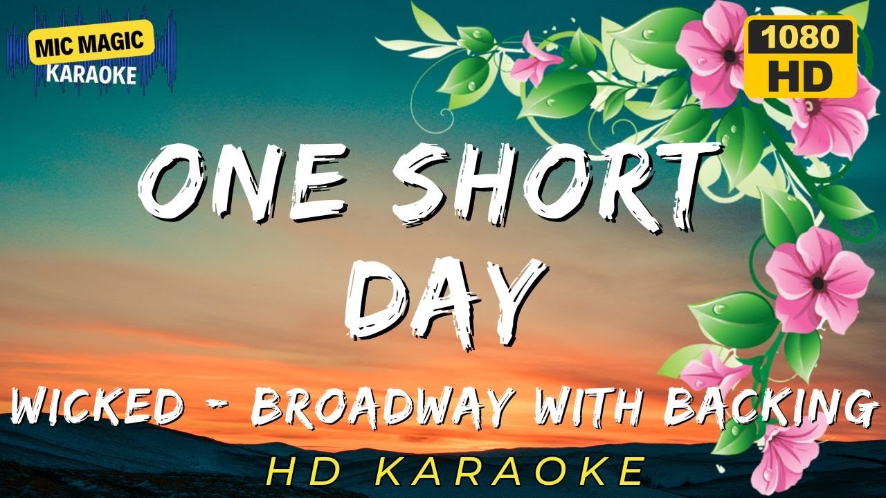 ONE SHORT DAY - WICKED BROADWAY VERSION WITH BACKING (HD KARAOKE ...