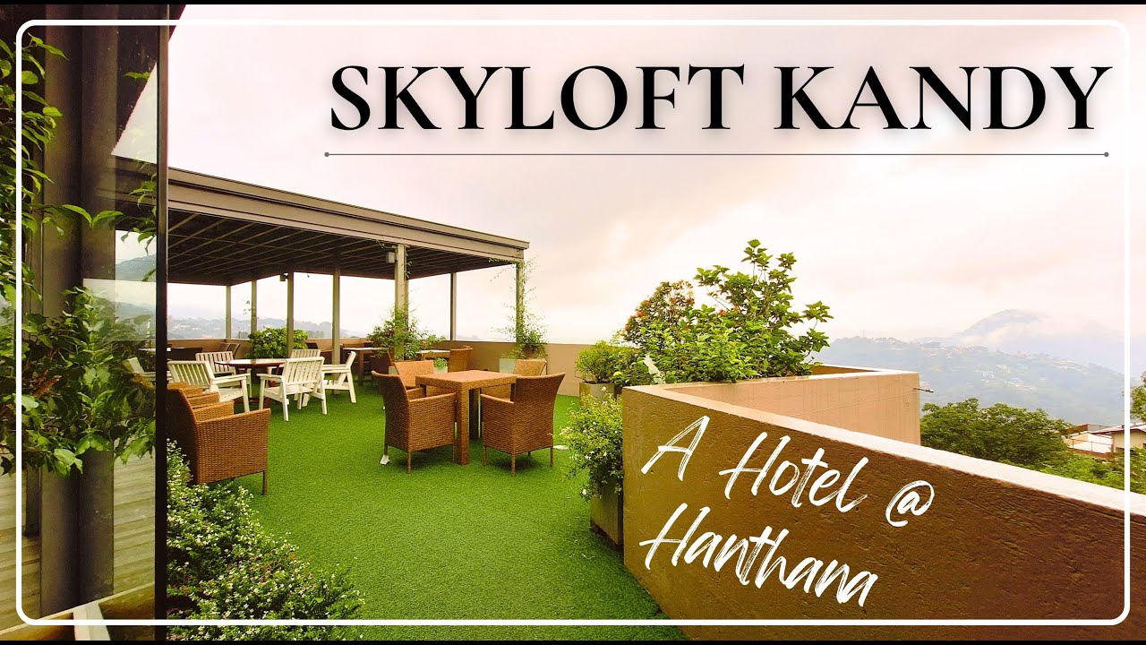 Skyloft Kandy | A Hotel @ Hanthana | Complete hotel tour 4k - YouTube
