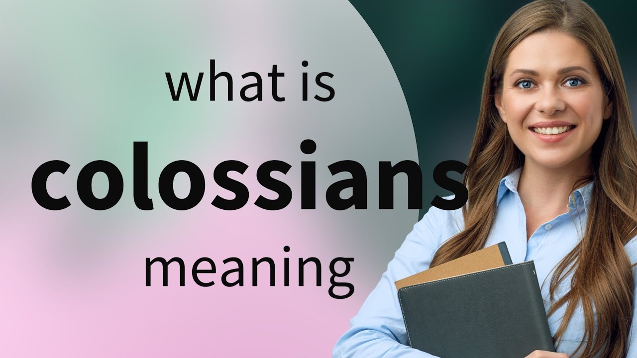 Colossians | meaning of COLOSSIANS - YouTube