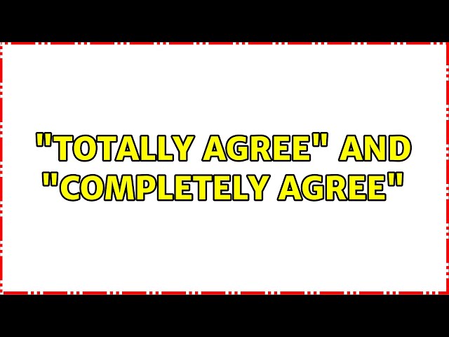 I Completely Agree Or I Totally Agree Hot Sale | amgprlaw.com I Completely Agree Or I Totally Agree Hot Sale | amgprlaw.com