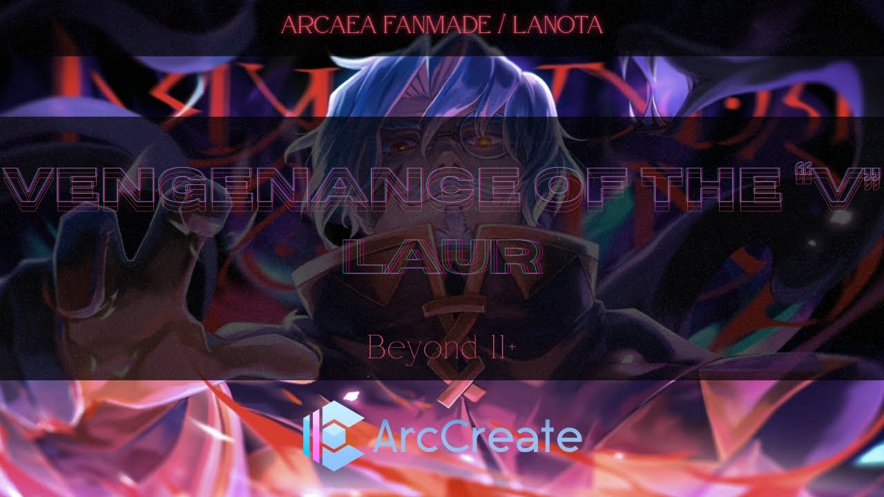 【Arcaea Fanmade/Arccreate】Laur - Vengenance of the "V" [Beyond 11+] - YouTube