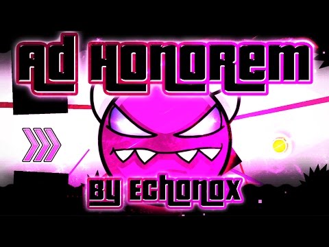 Geometry Dash - Ad Honorem 100% GAMEPLAY Online (Echonox) MEDIUM DEMON