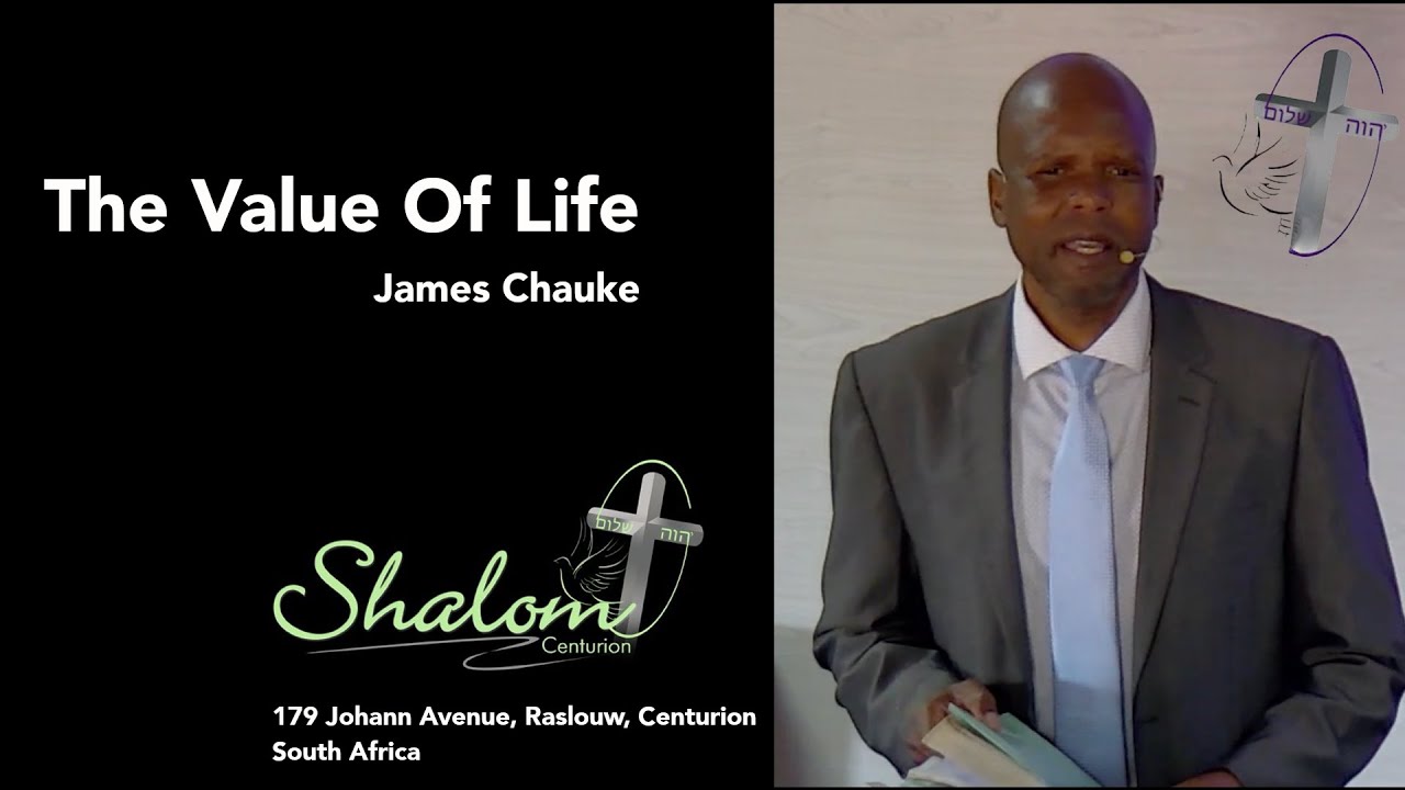 The Value Of Life - James Chauke - YouTube