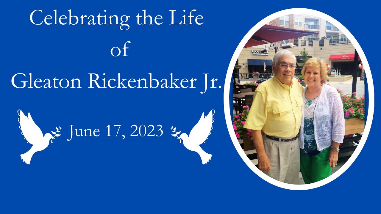 A Celebration of the Life of Gleaton Foreman Rickenbaker Jr 06/17/2023 ...