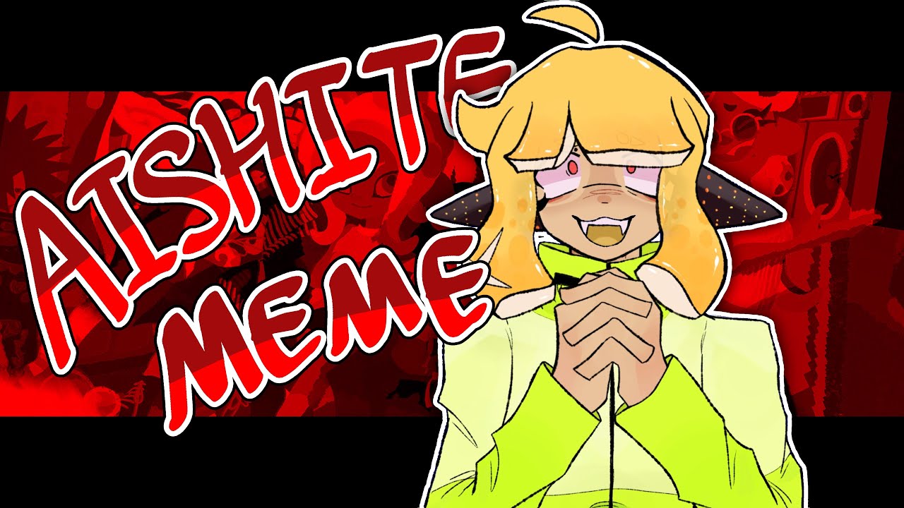 AISHITE AISHITE AISHITE MEME (SPLATOON) - YouTube
