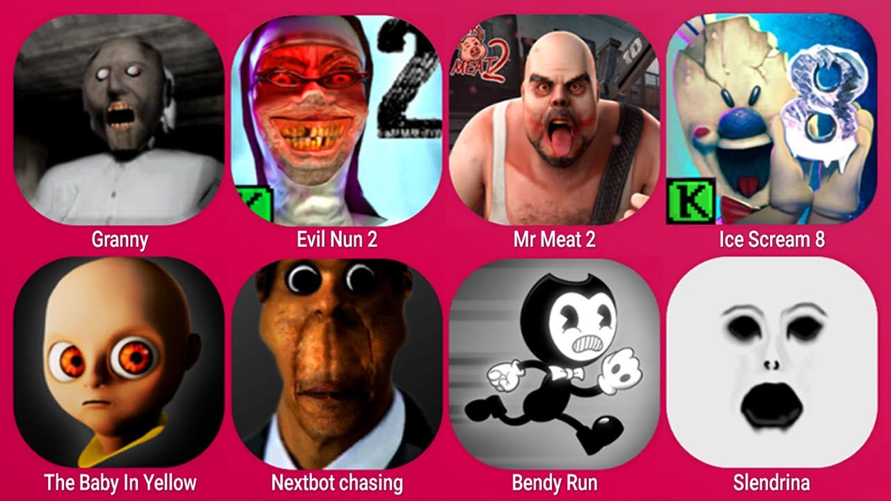 Granny, Evil Nun 2, Mr Meat 2, Ice Scream 8, Baby In Yellow, Nextbot ...